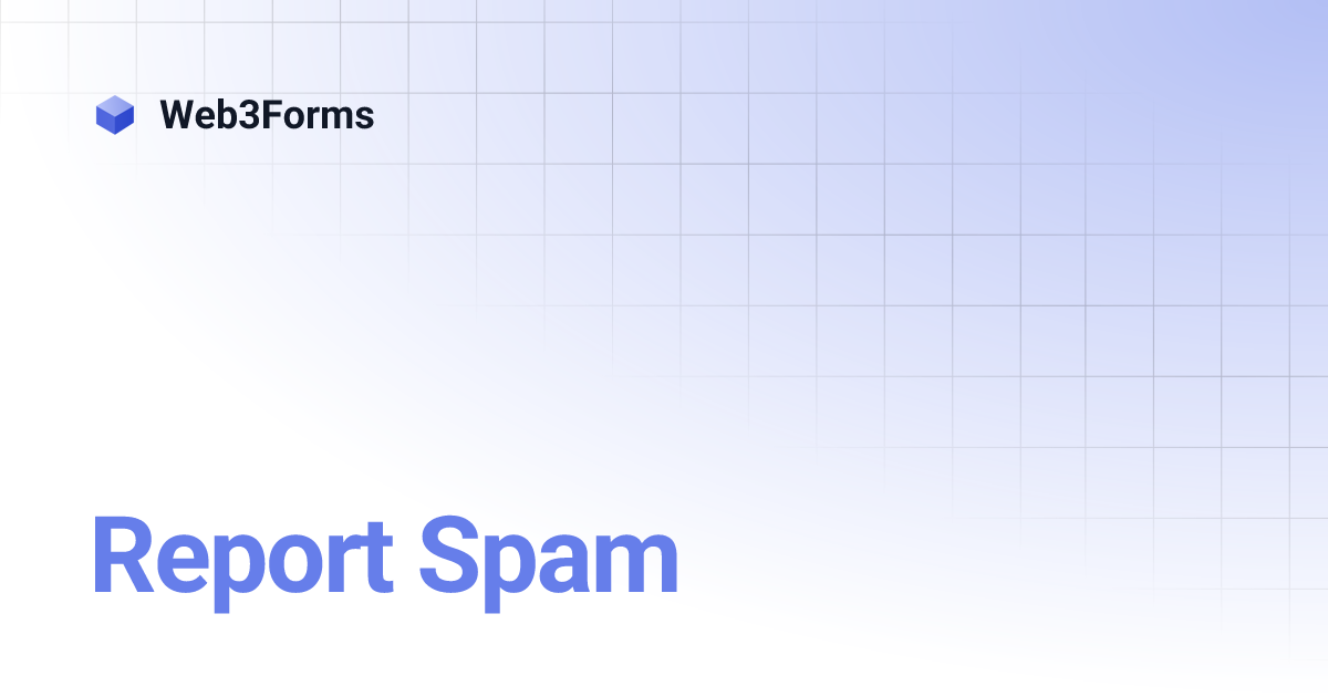 Report Spam | Web3Forms