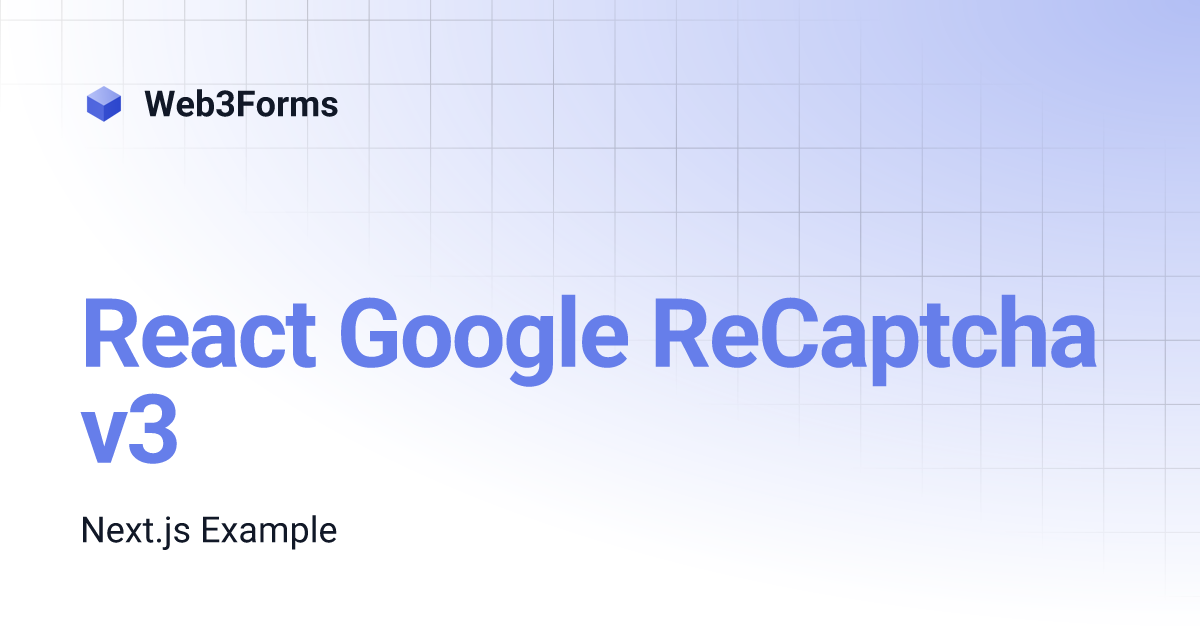 React Google ReCaptcha v3 | Web3Forms