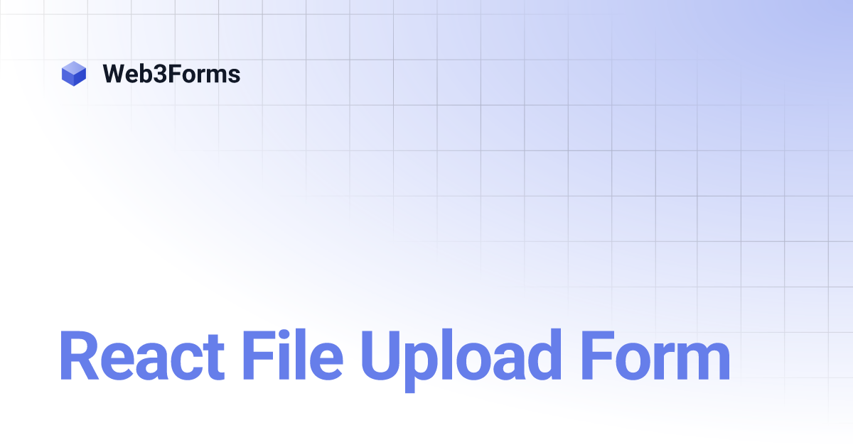 React File Upload Form | Web3Forms